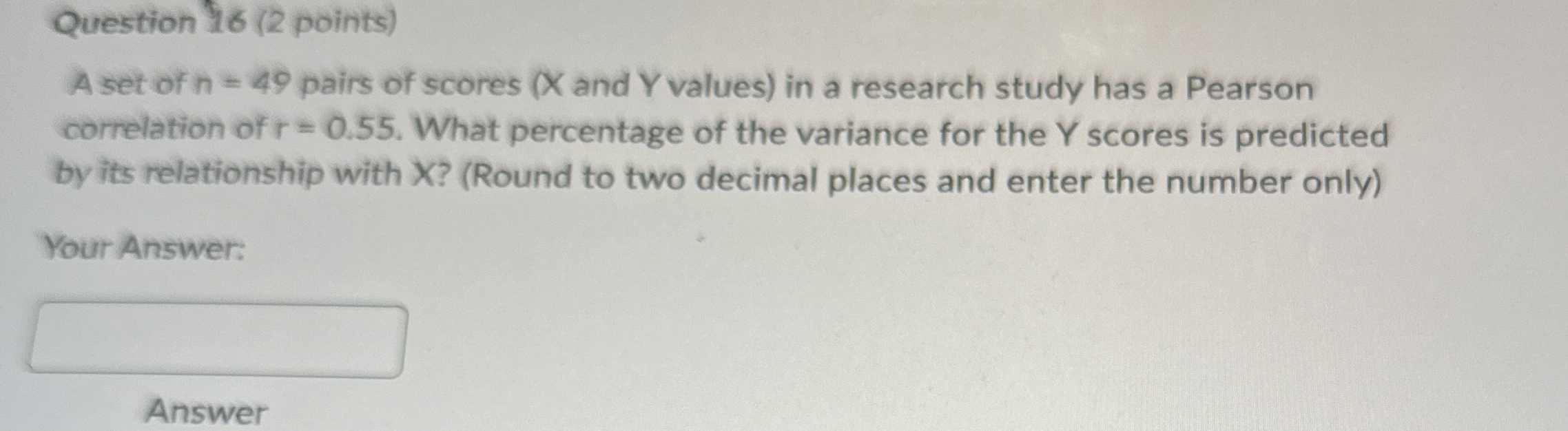Solved Question 16 (2 ﻿points)A set of n=49 ﻿pairs of scores | Chegg.com
