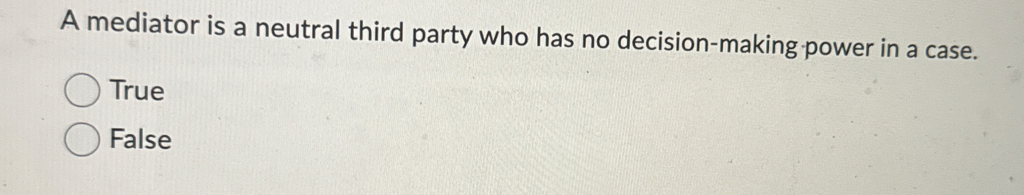 Solved A mediator is a neutral third party who has no | Chegg.com