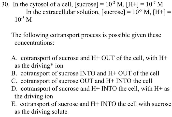 Solved 30. In the cytosol of a cell, [sucrose) = 102 M, [H+] | Chegg.com