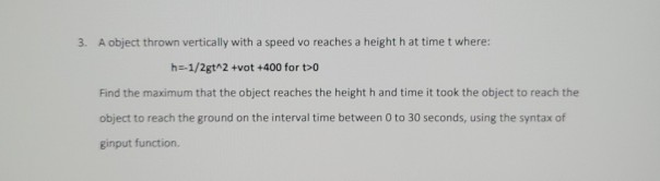 Solved 3. A object thrown vertically with a speed vo reaches | Chegg.com