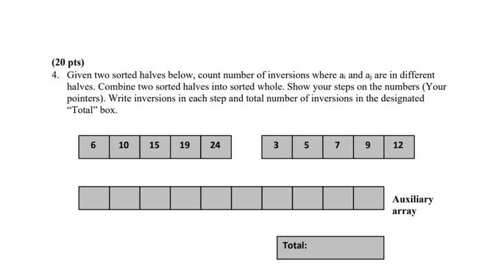 Solved (20 pts) 4. Given two sorted halves below, count | Chegg.com