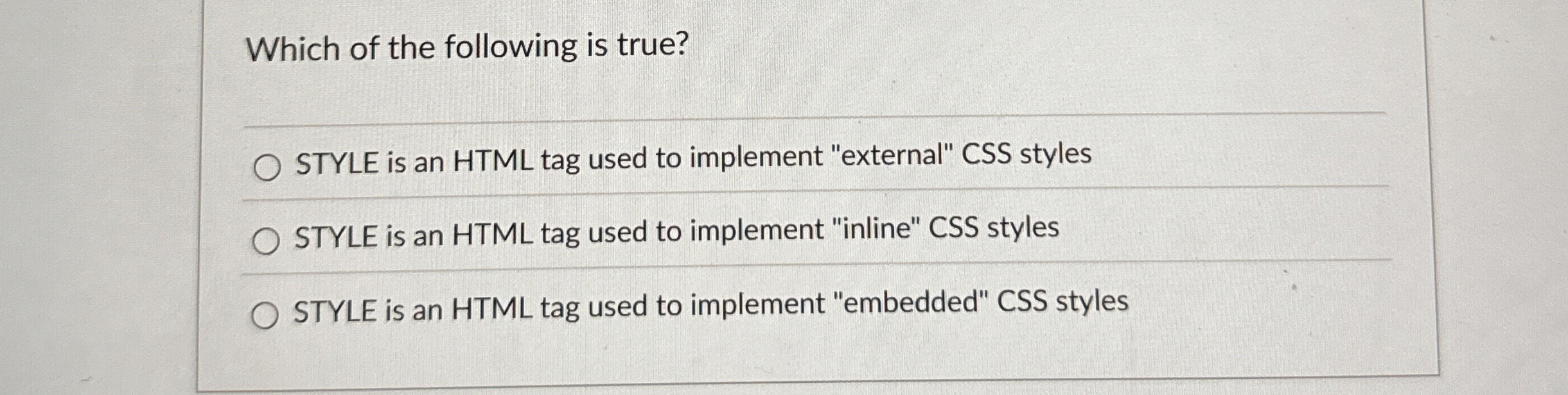 Solved Which of the following is true?STYLE is an HTML tag | Chegg.com