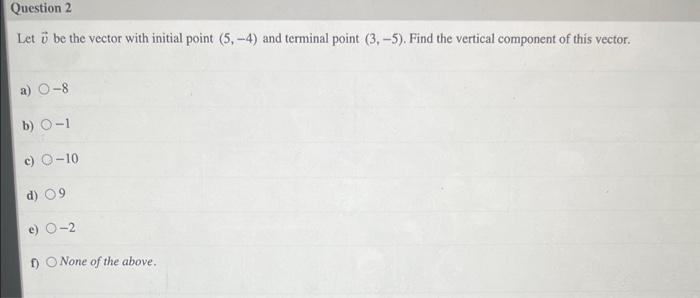 Solved Let v be the vector with initial point (5,4) and | Chegg.com