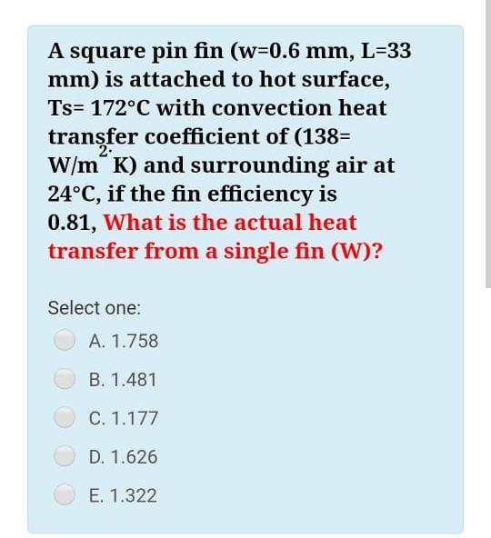 Solved A square pin fin (w=0.6 mm, L=33 mm) is attached to | Chegg.com