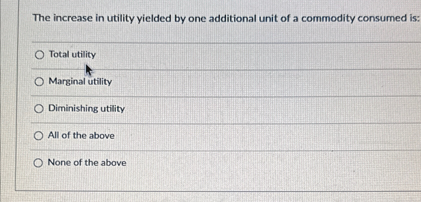 Solved The increase in utility yielded by one additional | Chegg.com