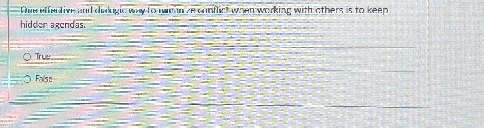 Solved One effective and dialogic way to minimize conflict | Chegg.com