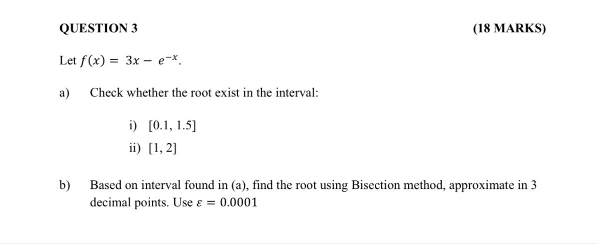 Solved QUESTION 3(18 MARKS)Let f(x)=3x-e-x.a) Check | Chegg.com Solved QUESTION 3(18 MARKS)Let f(x)=3x-e-x.a) Check | Chegg.com