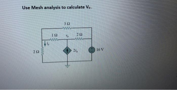 Solved Use Mesh analysis to calculate Vo. 3Ω -- 1Ω 2Ω Αν - α | Chegg.com