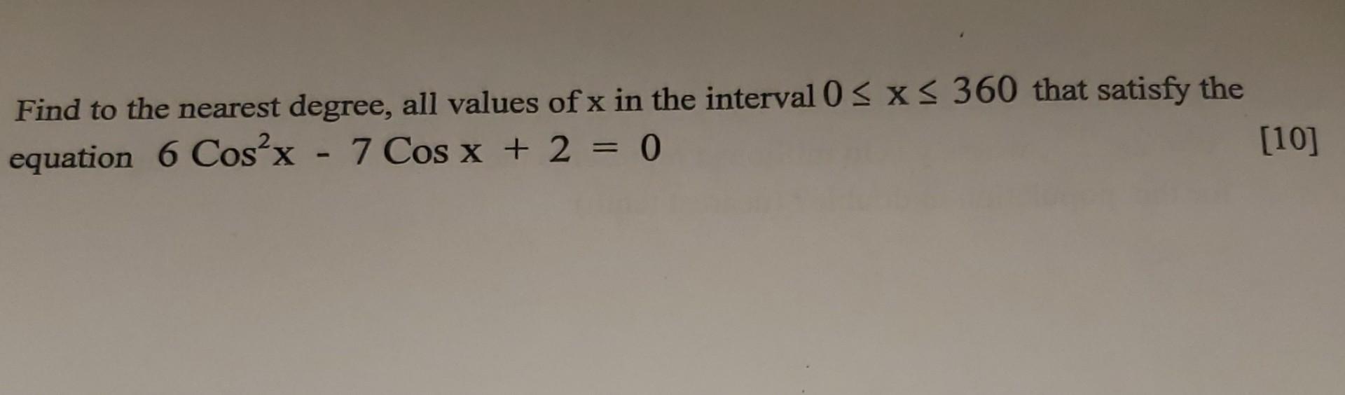 Solved Find to the nearest degree, all values of x in the | Chegg.com