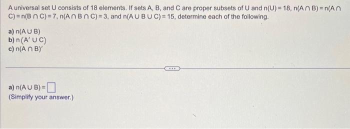 Solved A universal set U consists of 18 elements. If sets | Chegg.com