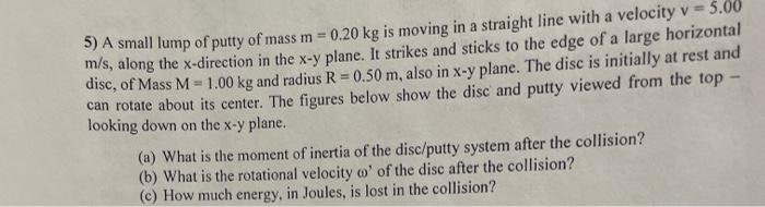 Solved 5) A small lump of putty of mass m=0.20 kg is moving | Chegg.com
