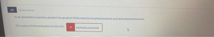 Solved 35 Die In an amidation reaction, predict the product | Chegg.com