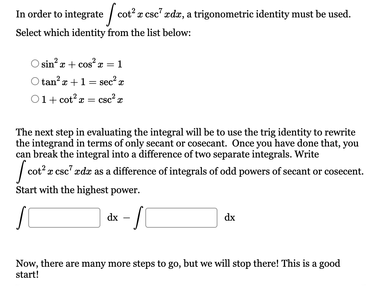 Solved The next step in ﻿evaluating the integral will be to | Chegg.com