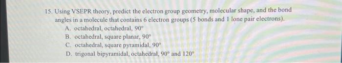 Solved 15. Using VSEPR theory, predict the electron group | Chegg.com