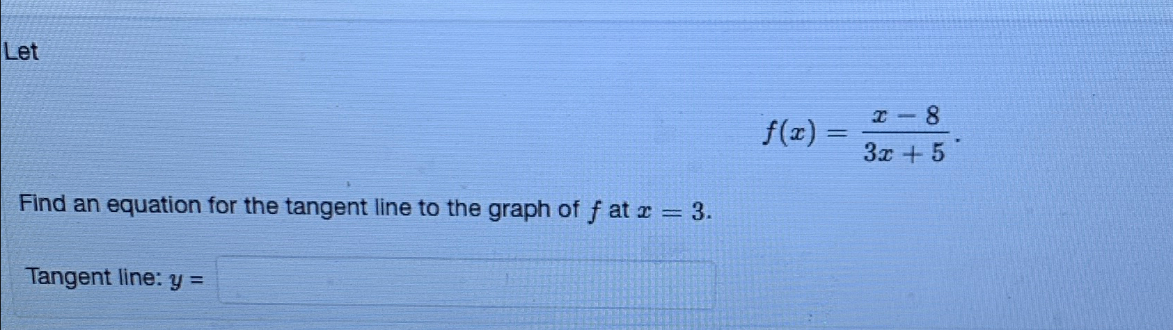 Solved Letf(x)=x-83x+5Find an equation for the tangent line | Chegg.com