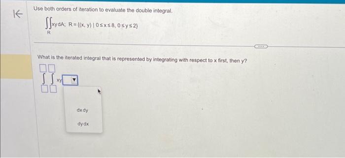 Solved Use both orders of iteration to evaluate the double | Chegg.com