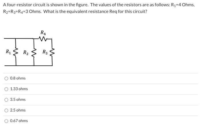 Solved A four-resistor circuit is shown in the figure. The | Chegg.com