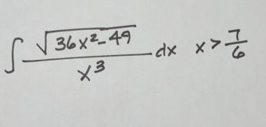 Solved ∫﻿﻿36x2-492x3dx,x>76 | Chegg.com