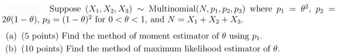 Solved Suppose (X1,X2,X3)∼Multinomial(N,p1,p2,p3) where | Chegg.com