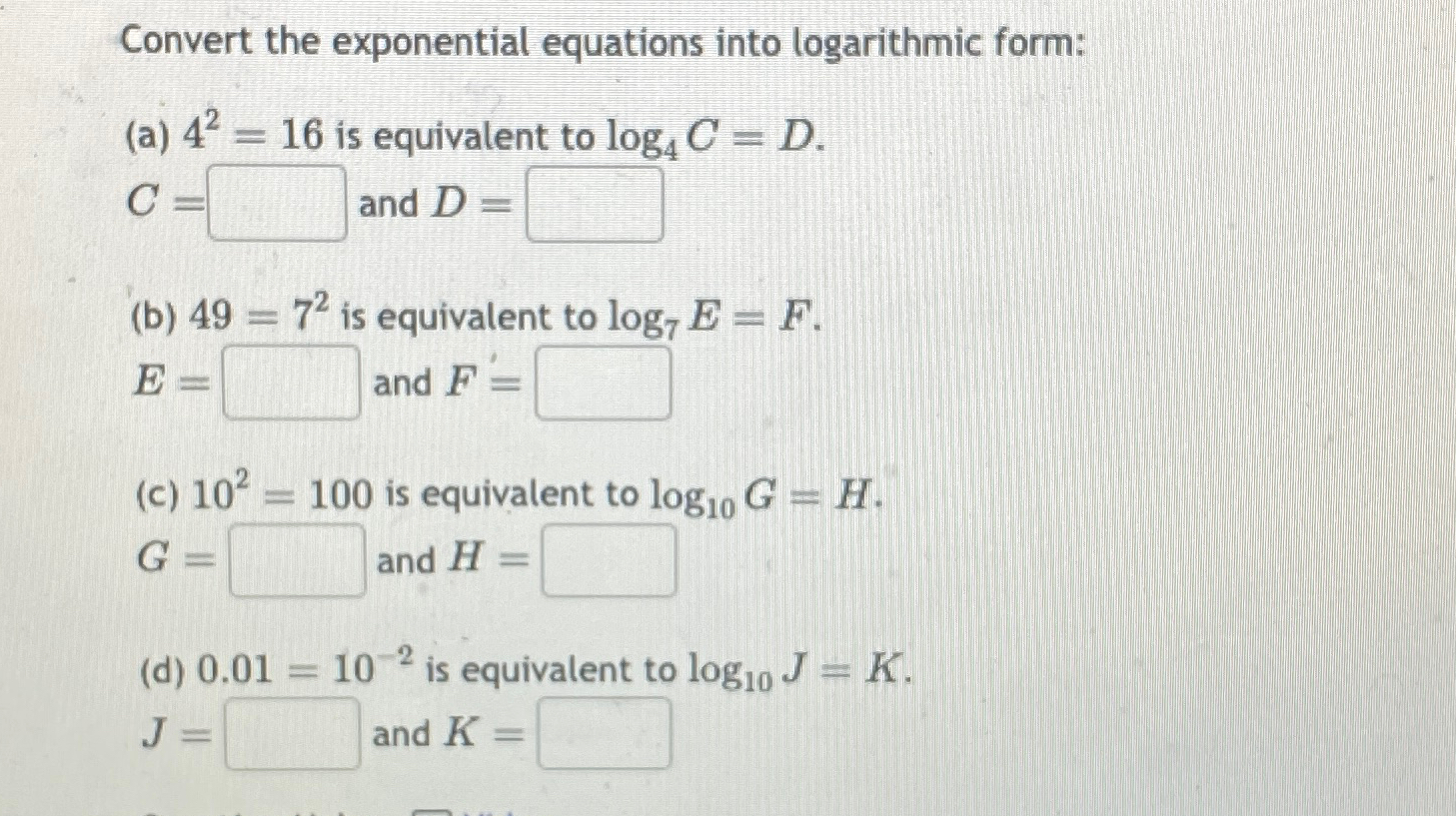 Solved Convert The Exponential Equations Into Logarithmic