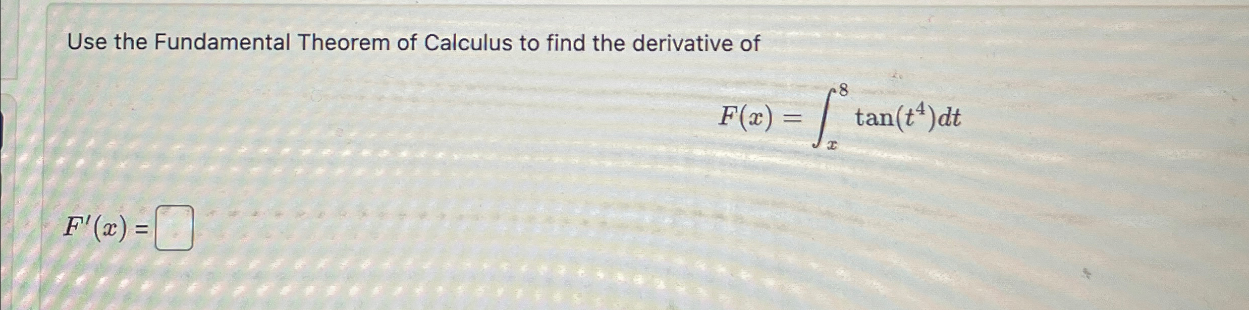 Solved Use the Fundamental Theorem of Calculus to find the | Chegg.com