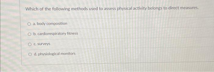 Solved Which of the following methods used to assess | Chegg.com