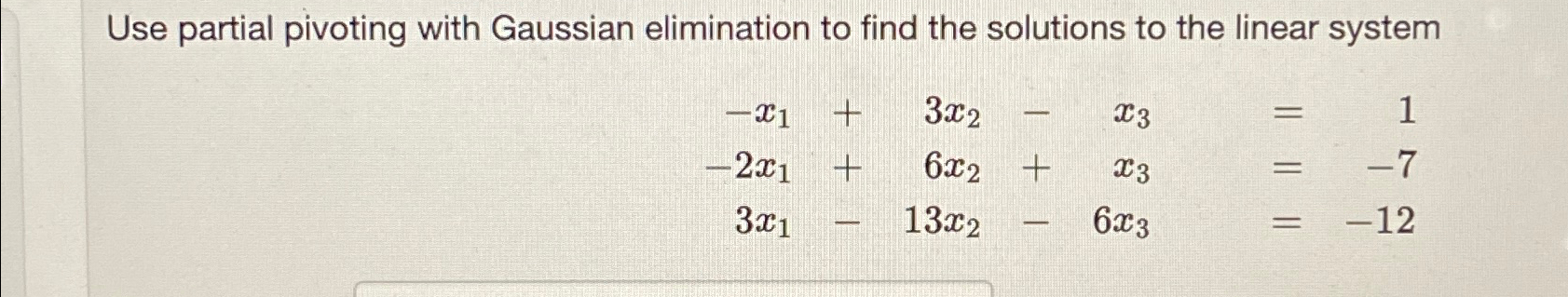 Solved Use partial pivoting with Gaussian elimination to | Chegg.com