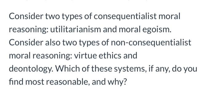 Consider two types of consequentialist moral | Chegg.com