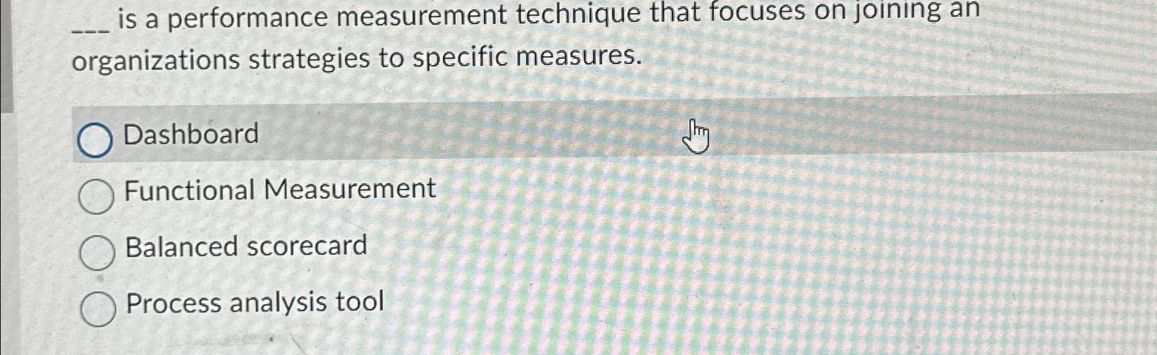 Solved is a performance measurement technique that focuses | Chegg.com