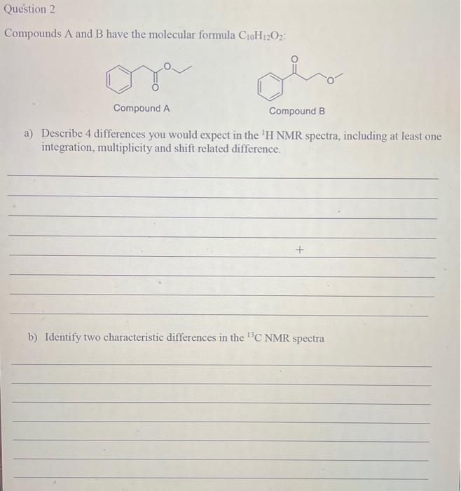 Solved Compounds A and B have the molecular formula C10H12O2 | Chegg.com