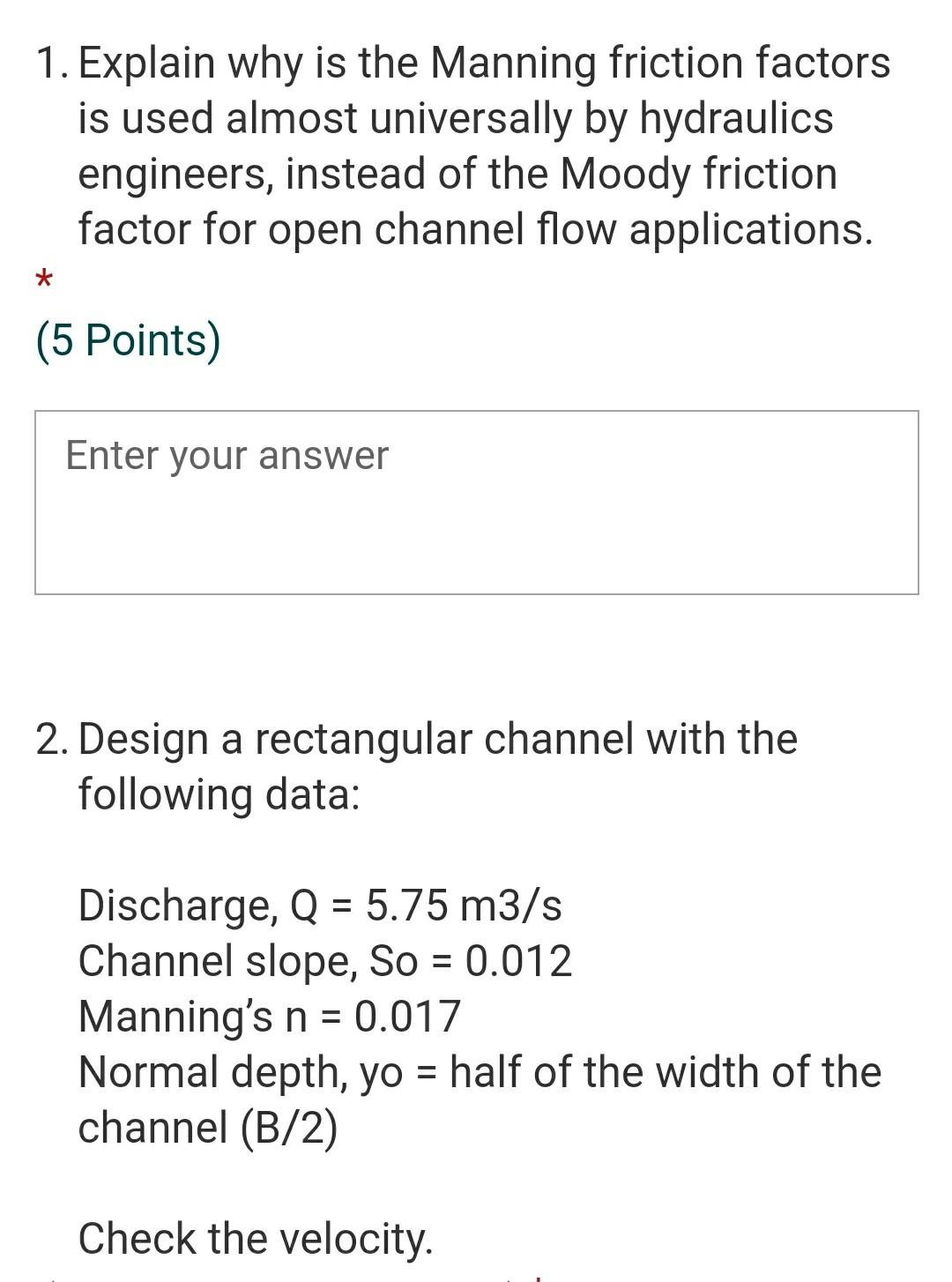 Solved 1. Explain why is the Manning friction factors is | Chegg.com