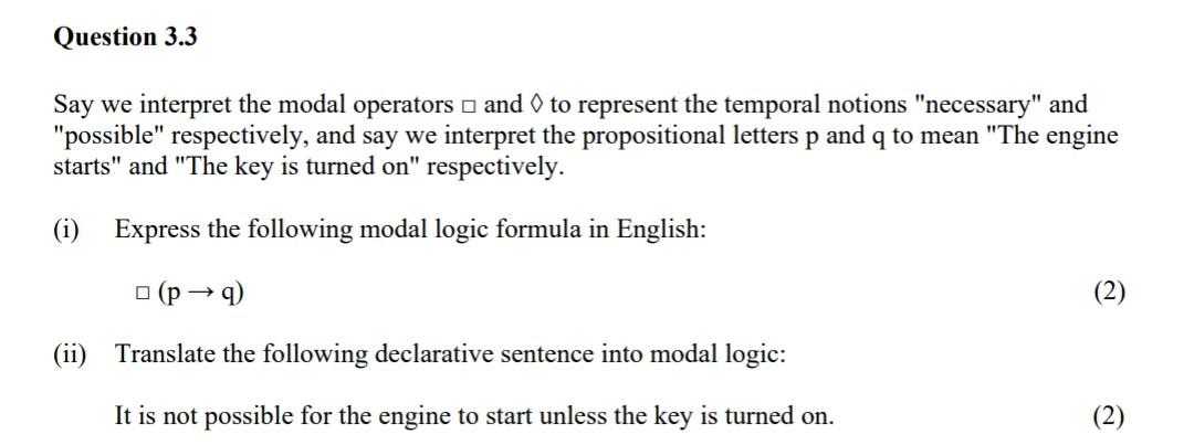 Solved Say we interpret the modal operators and ⋄ to | Chegg.com