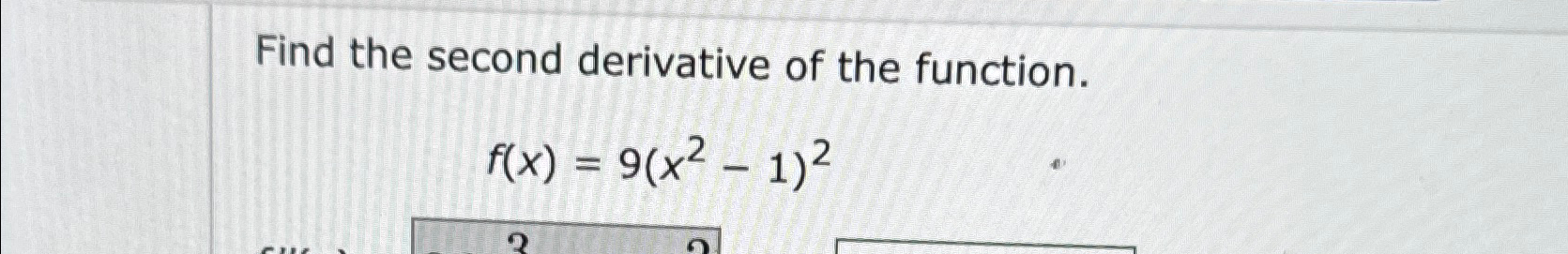Solved Find the second derivative of the | Chegg.com