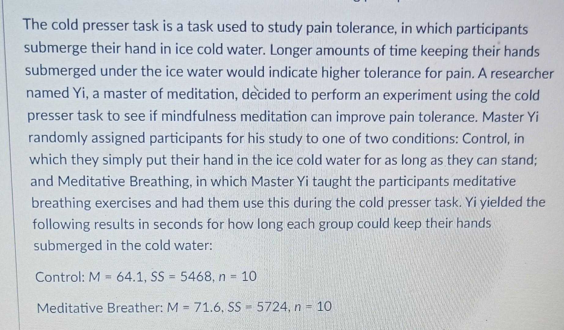 Solved The cold presser task is a task used to study pain | Chegg.com