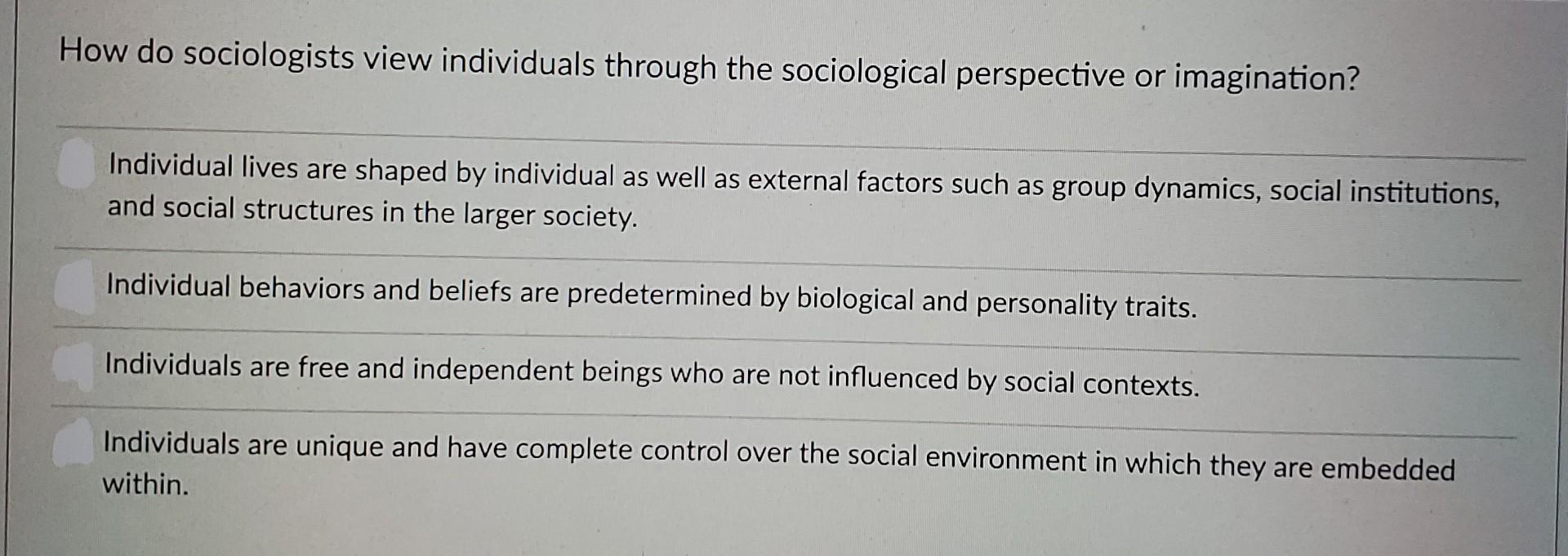 How do sociologists view individuals through the | Chegg.com