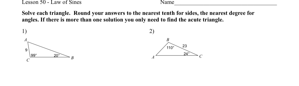 Solved Lesson 50 - ﻿Law of SinesNameSolve each triangle. | Chegg.com