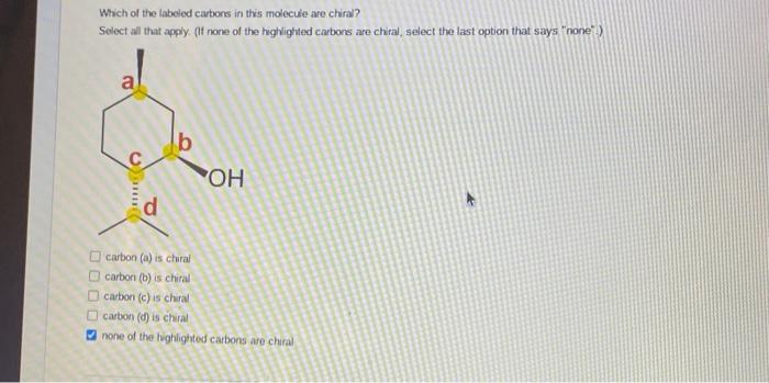 Solved Wrich of the labeled cartions in this molecule are | Chegg.com