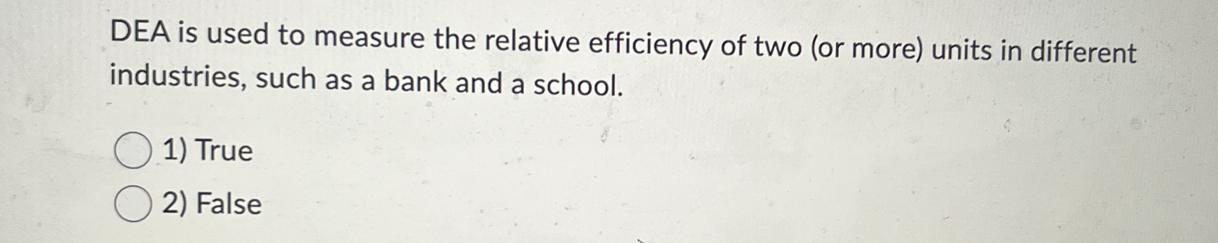 Solved DEA is used to measure the relative efficiency of two | Chegg.com