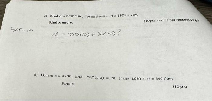 Solved 4) Find d=GCF(180,70) and write d=180x+70y. Find x | Chegg.com