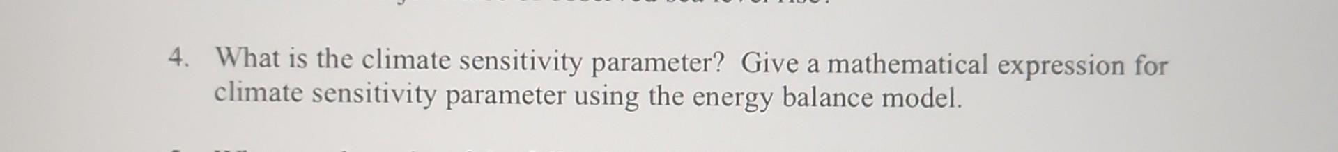 Solved What is the climate sensitivity parameter? Give a | Chegg.com