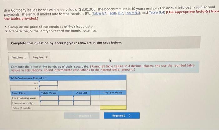 Solved Brin Company issues bonds with a par value of | Chegg.com
