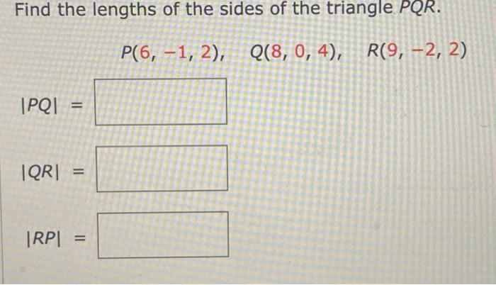 Solved Find the lengths of the sides of the triangle PQR. | Chegg.com