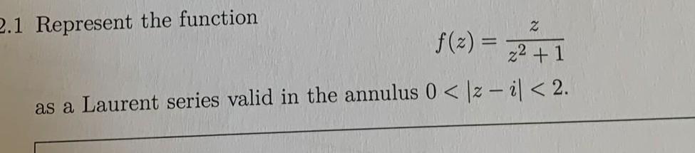 Solved .1 Represent the function f(z)=z2+1z as a Laurent | Chegg.com