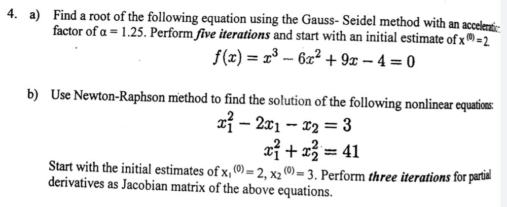 Solved 4. a) Find a root of the following equation using the | Chegg.com