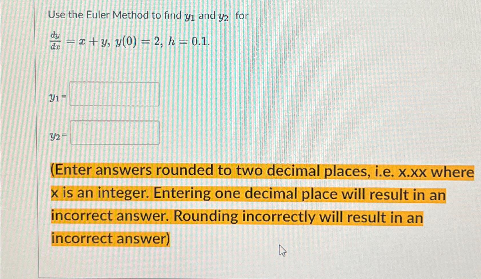 Solved Use the Euler Method to find y1 ﻿and y2 | Chegg.com