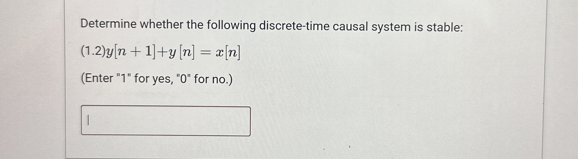 Solved Determine whether the following discrete-time causal | Chegg.com
