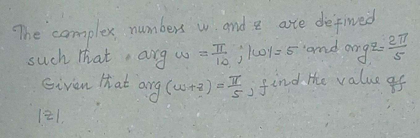 Solved The complex numbers w and z are defined such that | Chegg.com