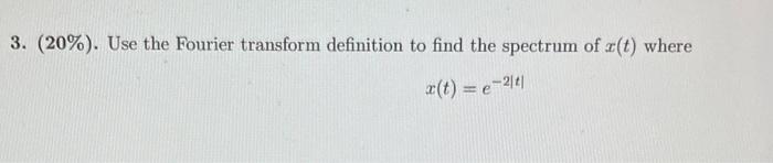 Solved 3. (20\%). Use the Fourier transform definition to | Chegg.com