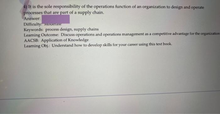 Solved 4) It is the sole responsibility of the operations | Chegg.com