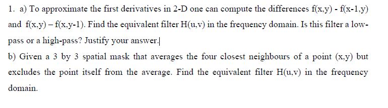 Solved a) ﻿To approximate the first derivatives in 2-D ﻿one | Chegg.com